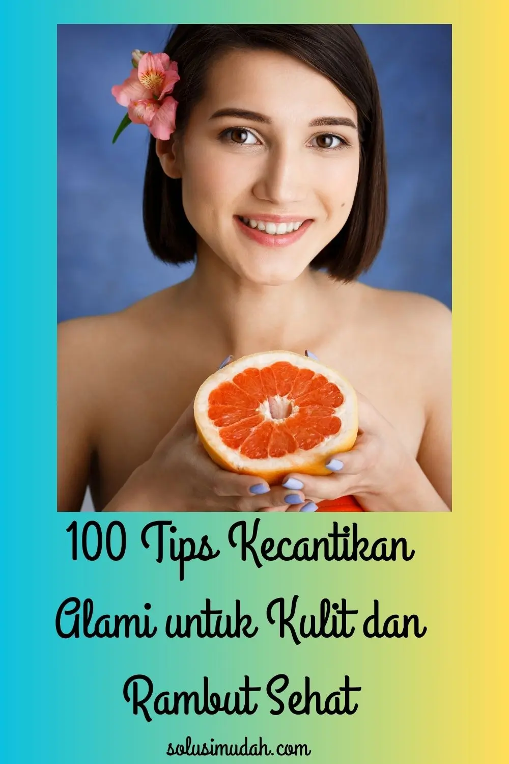 100 Tips Kecantikan Alami untuk Kulit dan Rambut Sehat - Solusi Mudah