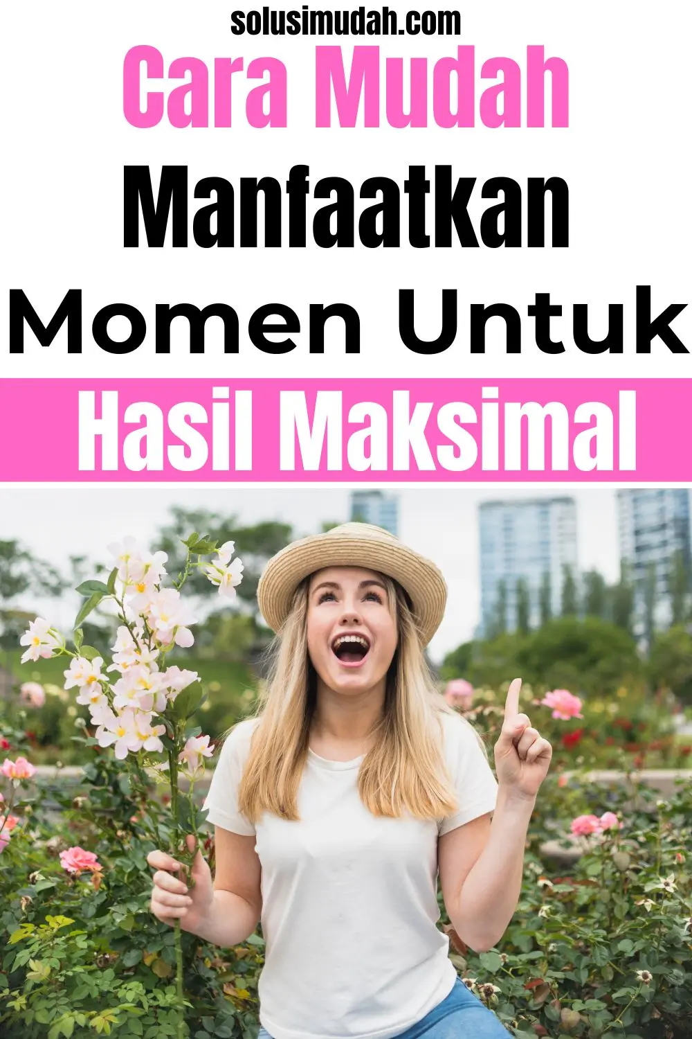 Cara Mudah Manfaatkan Momen untuk Hasil Maksimal - Solusi Mudah
