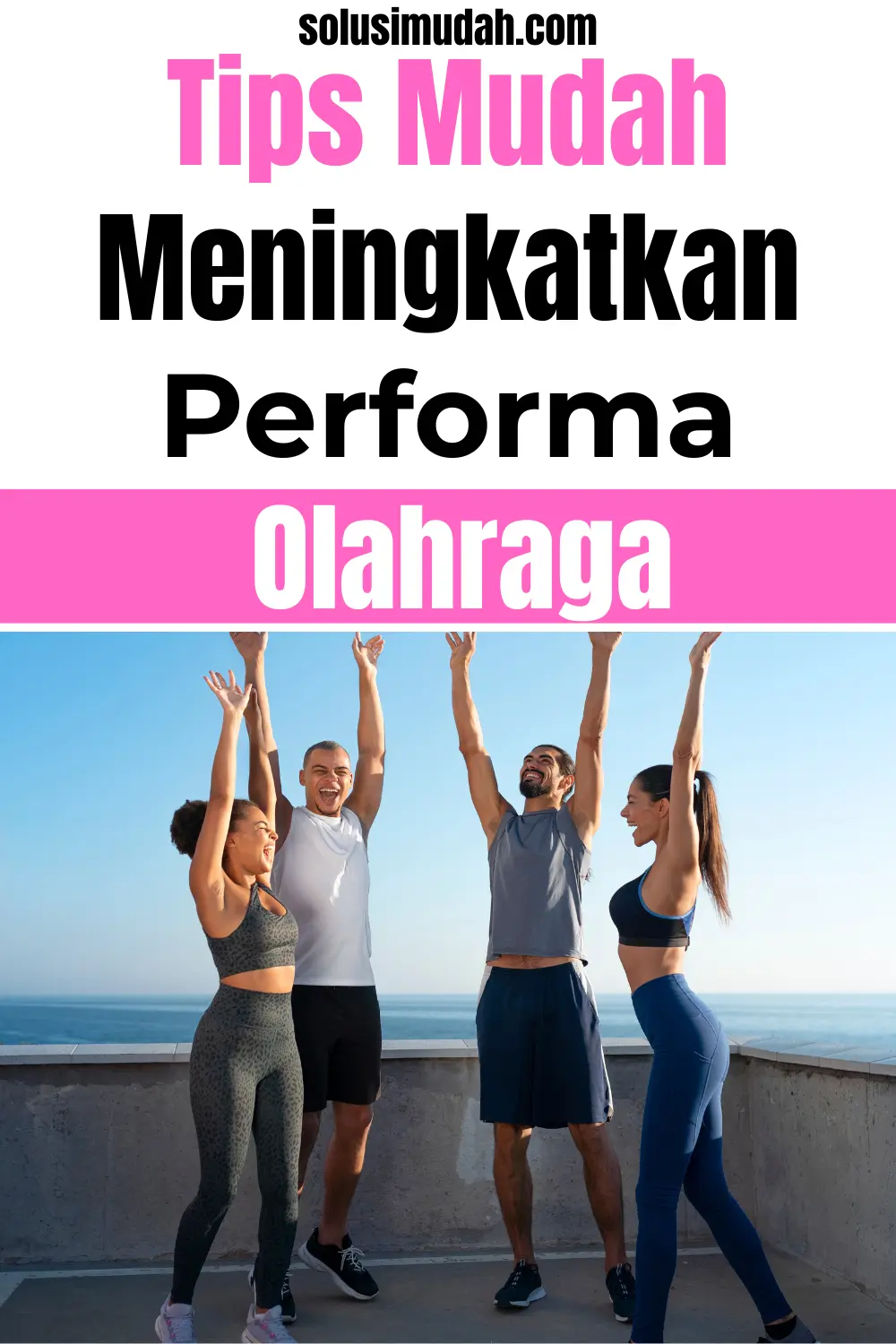Tips untuk Meningkatkan Performa dalam Olahraga - Solusi Mudah