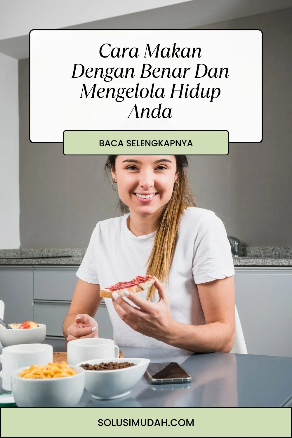 Cara Makan Dengan Benar Dan Mengelola Hidup Anda - Solusi Mudah