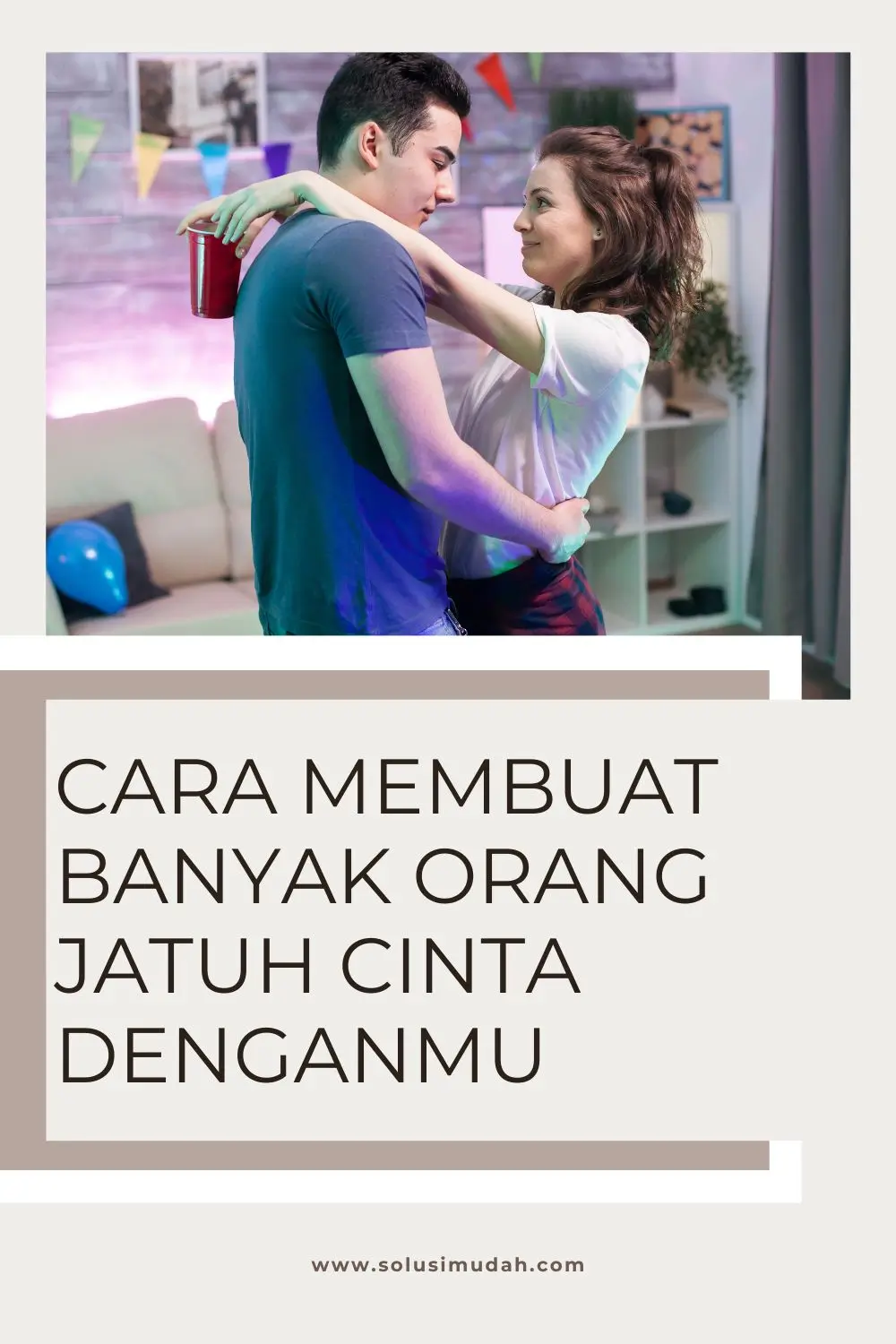 Cara Membuat Banyak Orang Jatuh Cinta Denganmu - Solusi Mudah